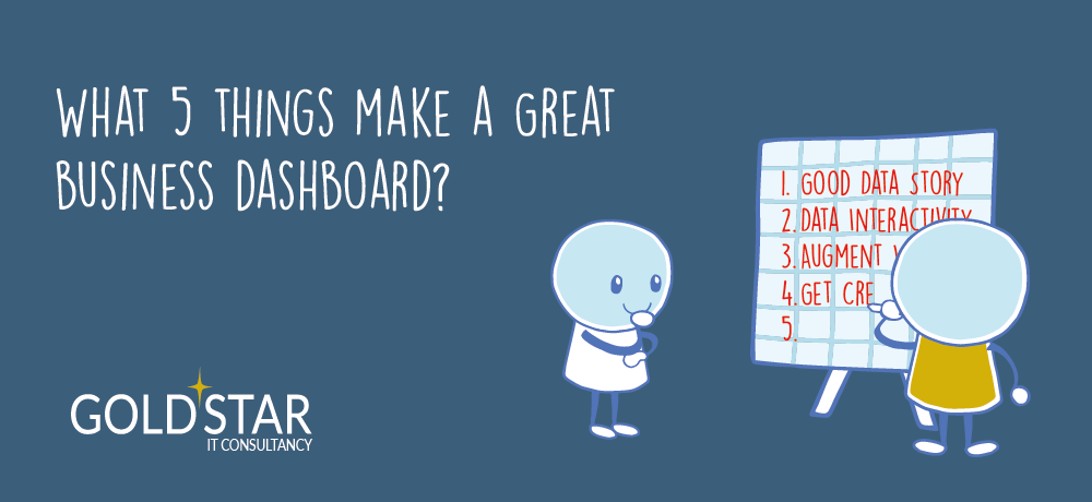 What 5 things make a great business dashboard? - Goldstar IT